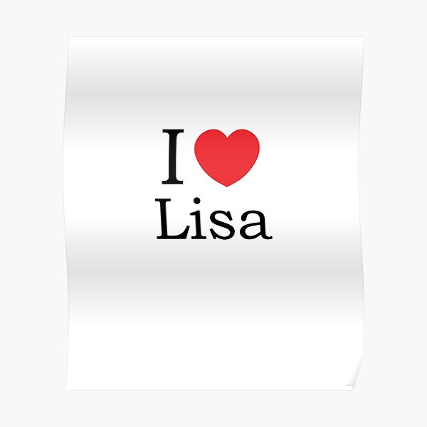 "I Love Lisa - With Simple Love Heart" Poster for Sale by theredteacup ...