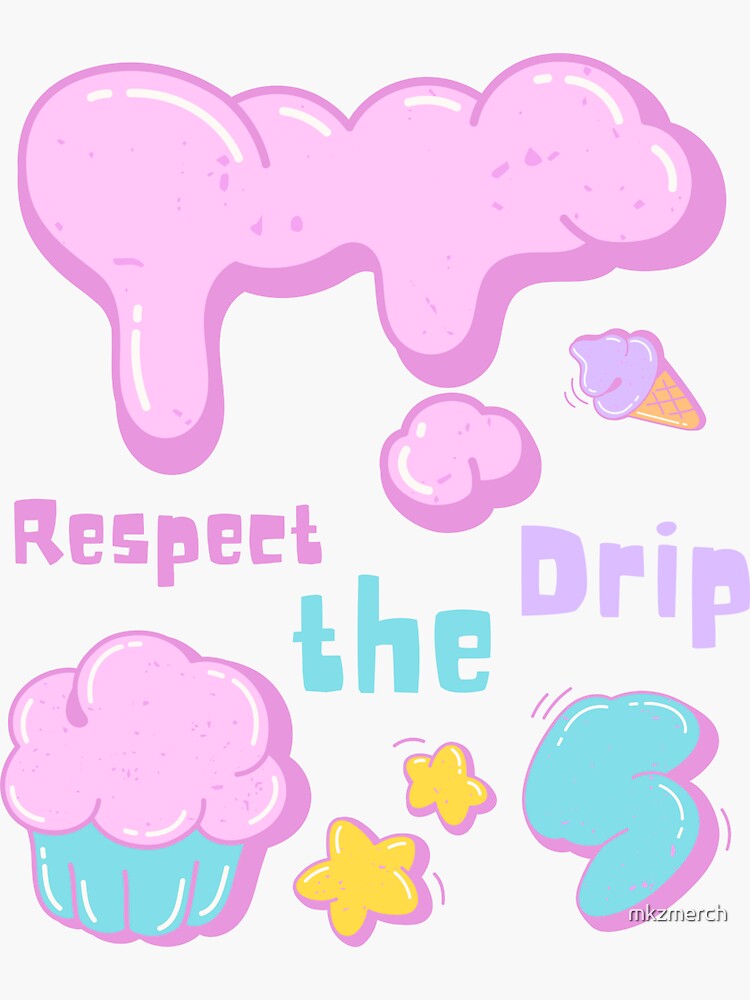 "Respect the Drip Bubblegum" Sticker for Sale by mkzmerch | Redbubble