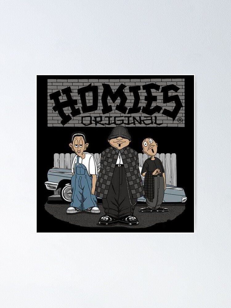 "Homies" Poster for Sale by BR720 | Redbubble