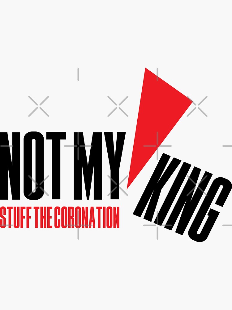 "Not My King: Stuff the Coronation red wedge" Sticker for Sale by ...