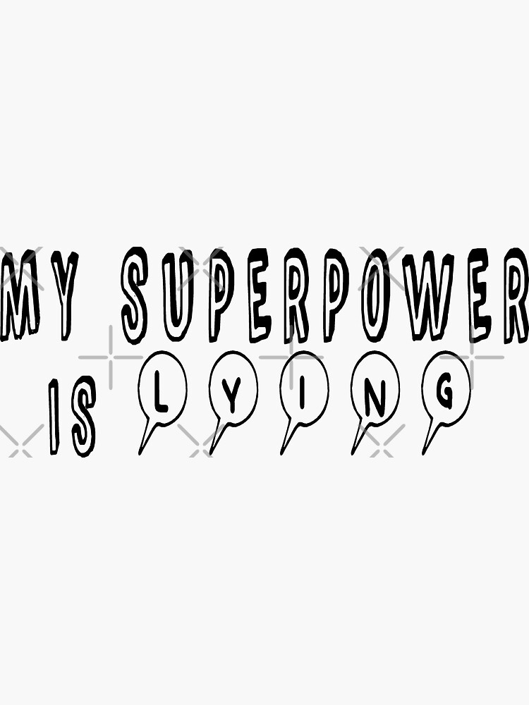 "My Superpower is Lying (This design comes also with different color ...
