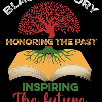 "Honoring The Past Inspiring The Future Black History Month" Poster for ...