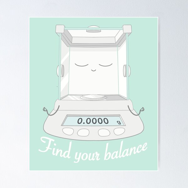 "Analytical Balance Finding Balance" Poster for Sale by TrailMixArt ...