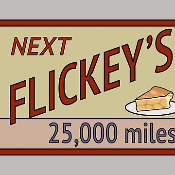 "Dad, can we stop at Flickey's? (25000 miles)" Sticker for Sale by ...