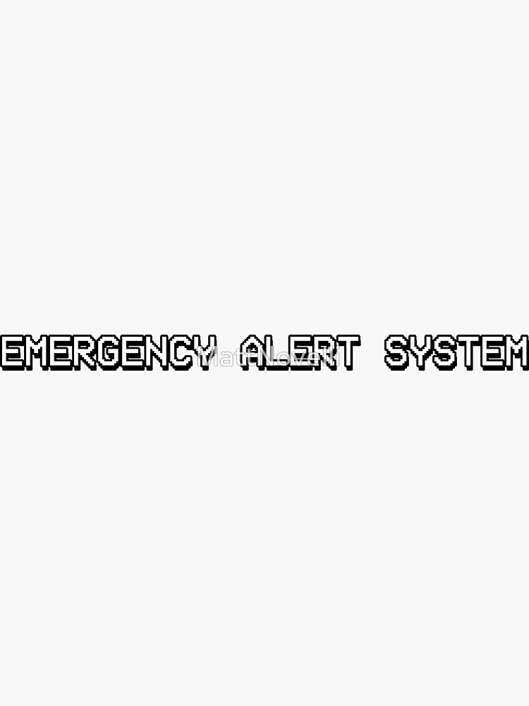 "EAS - EMERGENCY ALERT SYSTEM Shirt and Stickers" Sticker by ...