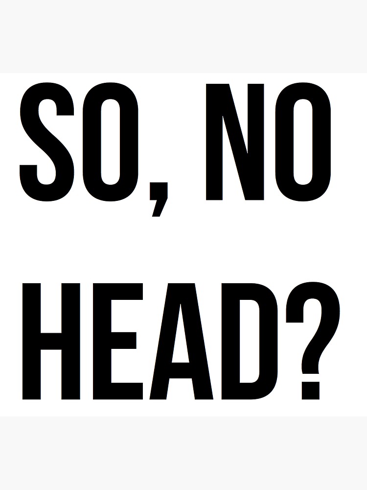 "So No Head - Vine T-Shirt" Sticker for Sale by inspiredcloth | Redbubble