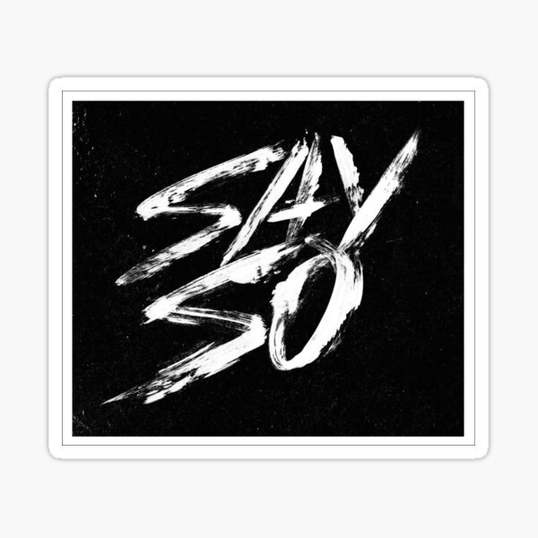 "SAY SO" Sticker by carolyndvorgan | Redbubble