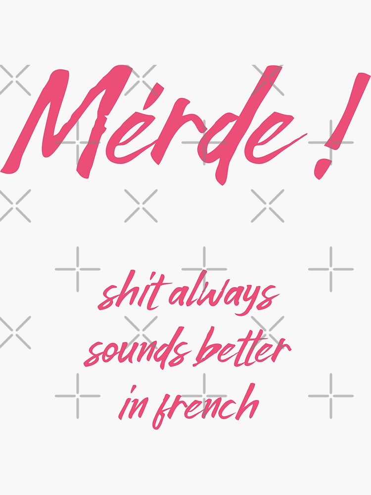 "Mérde, shit always sounds better in french, funny illustration for ...