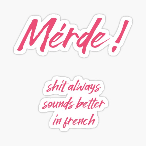 "Mérde, shit always sounds better in french, funny illustration for ...