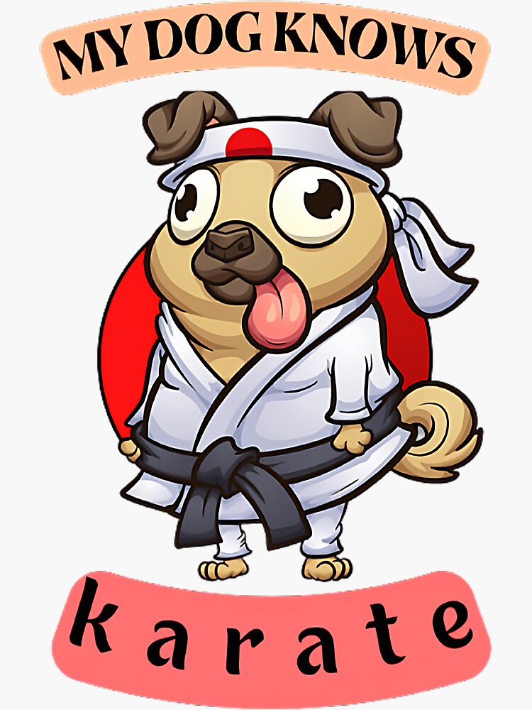 "Dog Knows Karate: My dog knows karate" Sticker for Sale by insight-ful ...