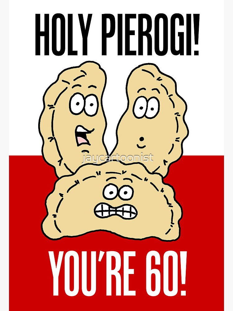 "Holy Pierogi I'm 60 60th Polish Birthday" Greeting Card for Sale by ...