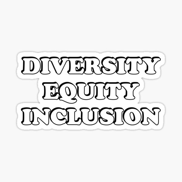 "Diversity Equity Inclusion " Sticker for Sale by IdeasForArtists ...