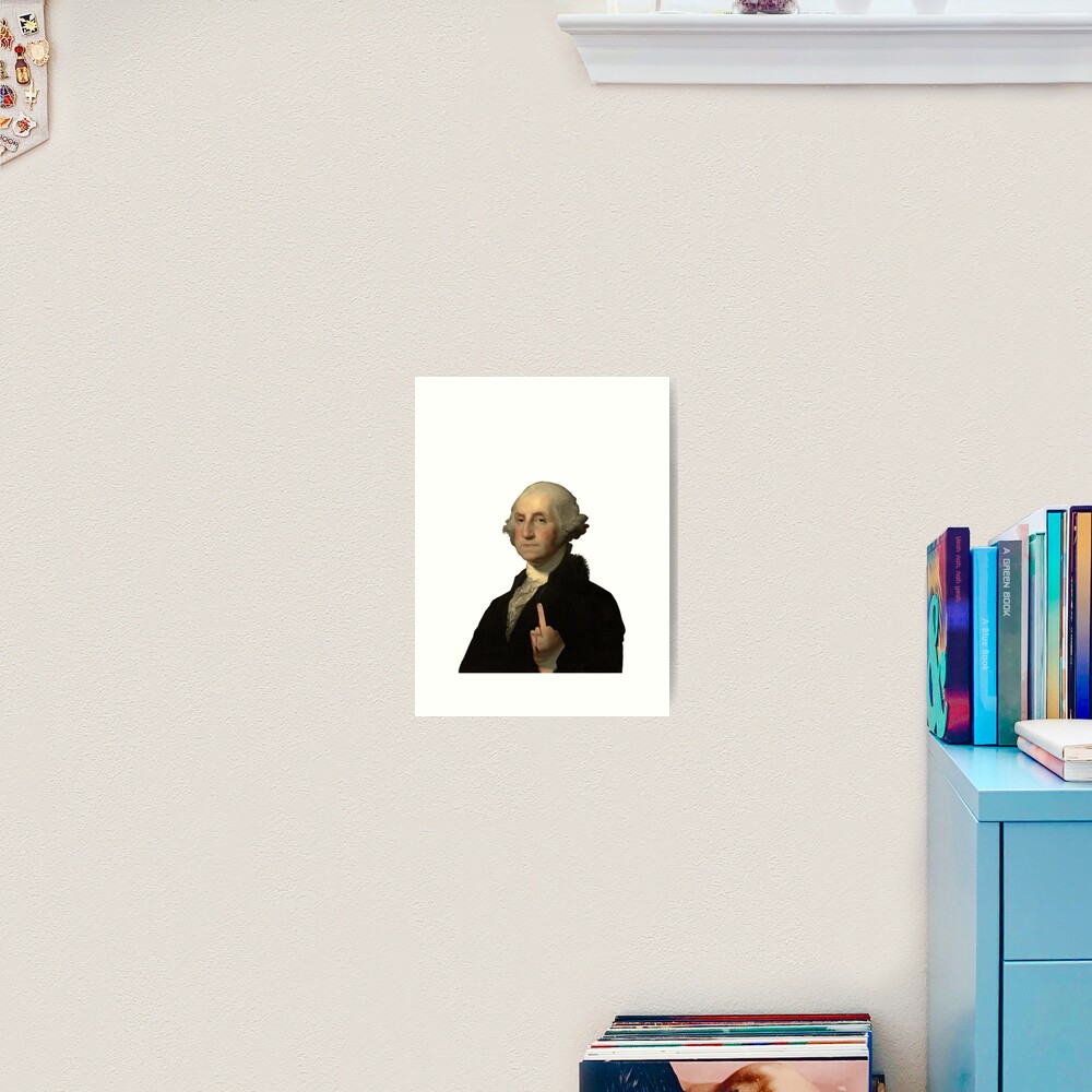 "George Washington Middle Finger Funny Poster" Poster for Sale by ...