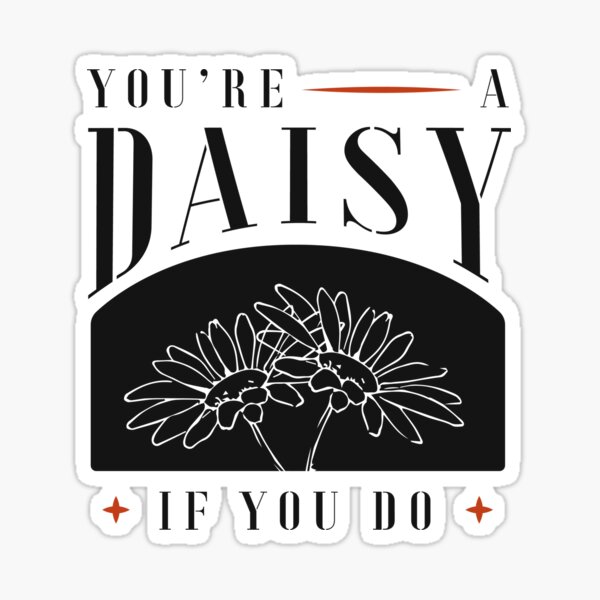 "Tombstone - You're a Daisy - Doc Holliday Quote" Sticker for Sale by ...