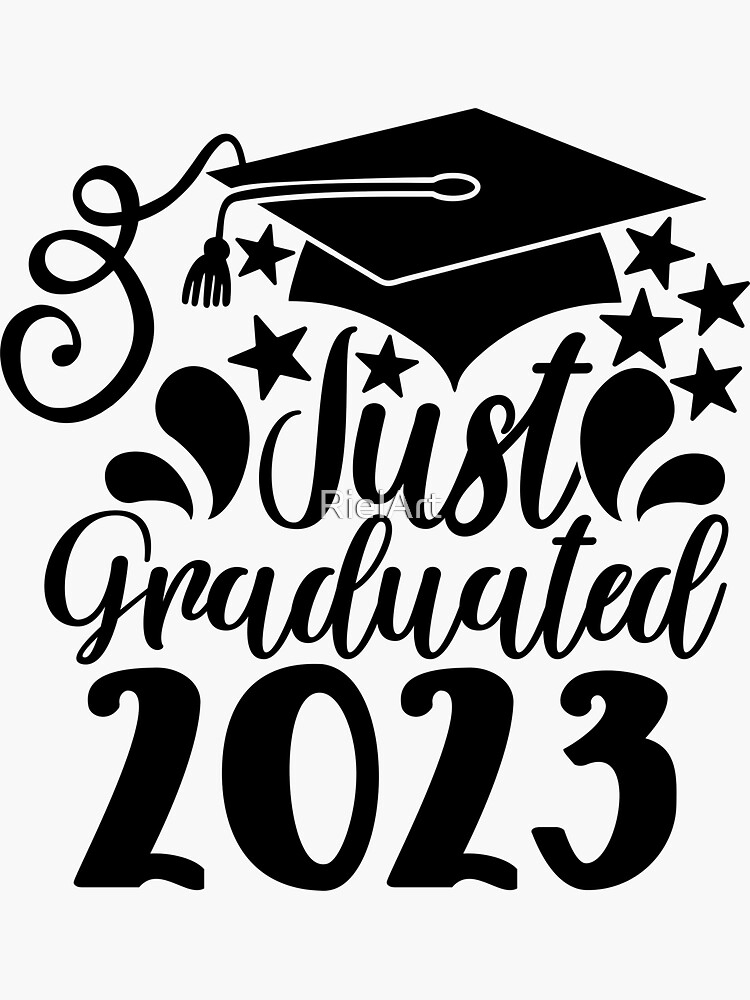 "just graduated 2023 Class of 2023" Sticker for Sale by RielArt | Redbubble