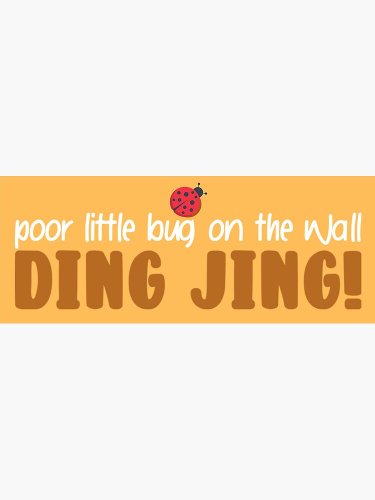 "Poor Little Bug On The Wall - Ding Jing!" Sticker for Sale by ...