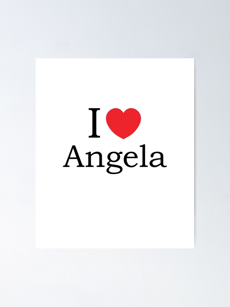 "I Love Angela - With Simple Love Heart" Poster for Sale by ...
