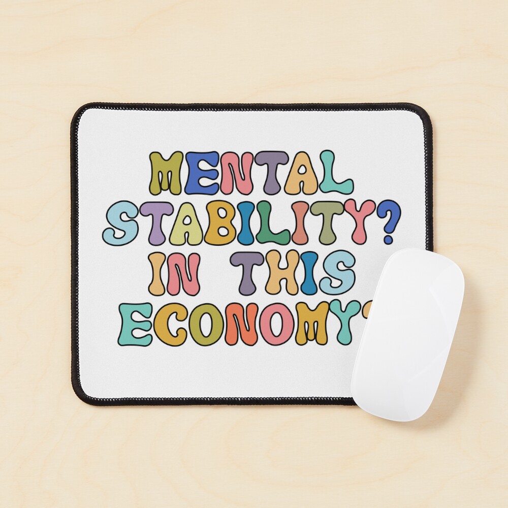 "Mental stability in this economy wall art sticker design" Sticker for ...