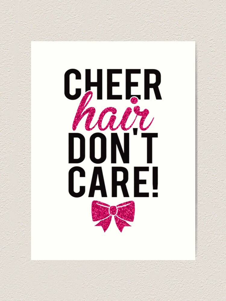 "CHEER HAIR, DONT CARE! CHEERLEADING" Art Print for Sale by ...