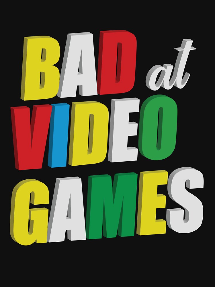"Bad Gamer Logo Of Bad At Video Games As Bad Gamer Meme Or One Of ...