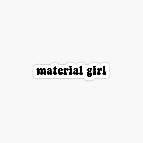 "material girl" Sticker for Sale by loooove | Redbubble