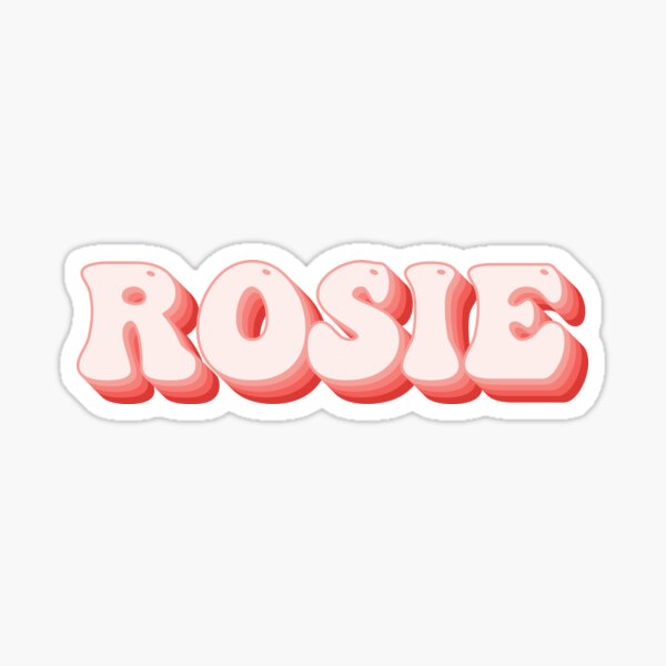 "Rosie - Name" Sticker for Sale by kindxinn | Redbubble