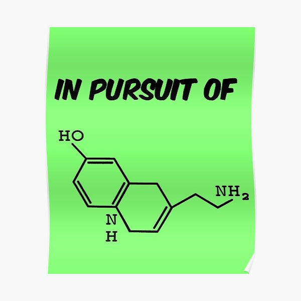 "Molecule HO NH NH2 In Pursuit Of Serotonin Lucky" Poster for Sale by ...