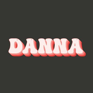 "Danna - Name" Sticker for Sale by kindxinn | Redbubble