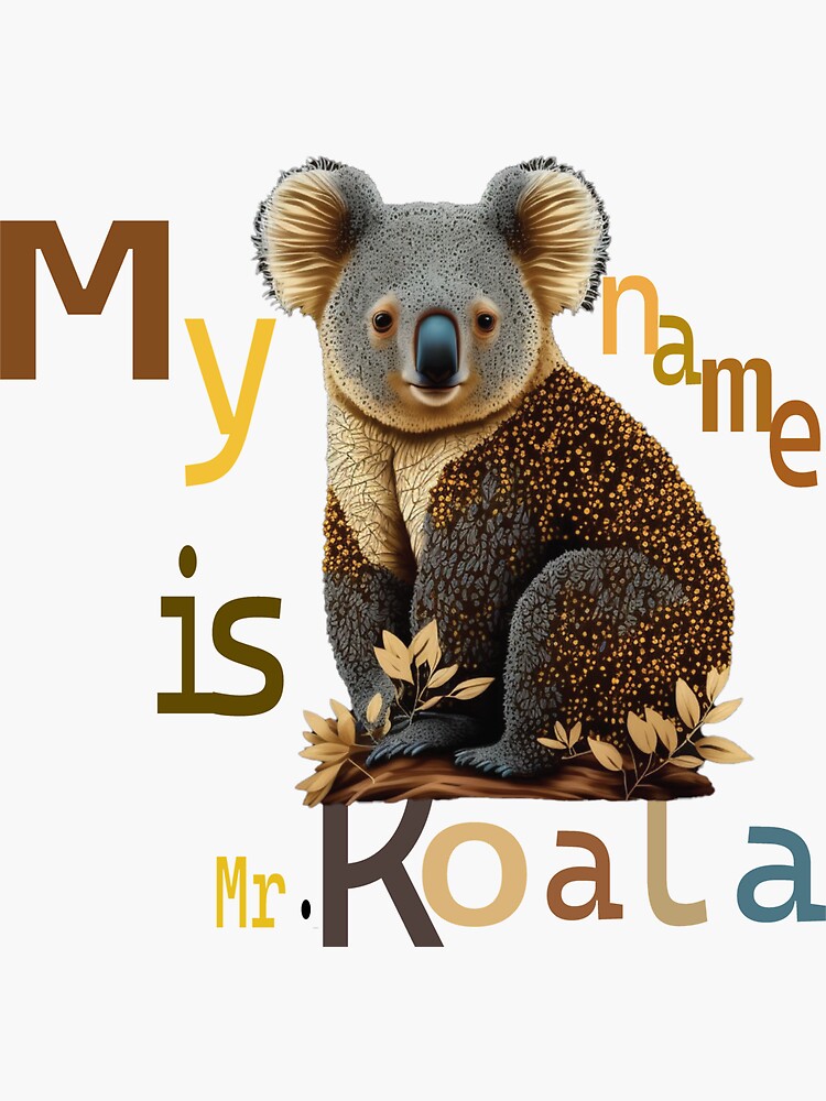 "My name is Mr. Koala" Sticker for Sale by belartiste | Redbubble