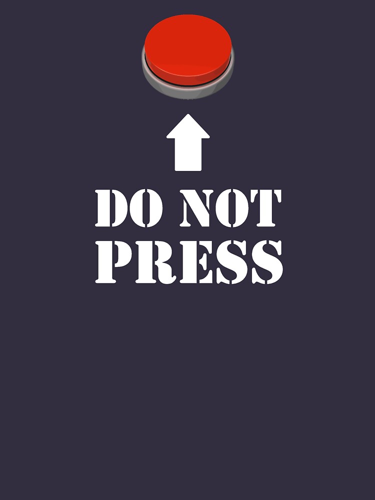 "Drücken Sie nicht auf den roten Knopf" T-Shirt von TheShirtYurt ...