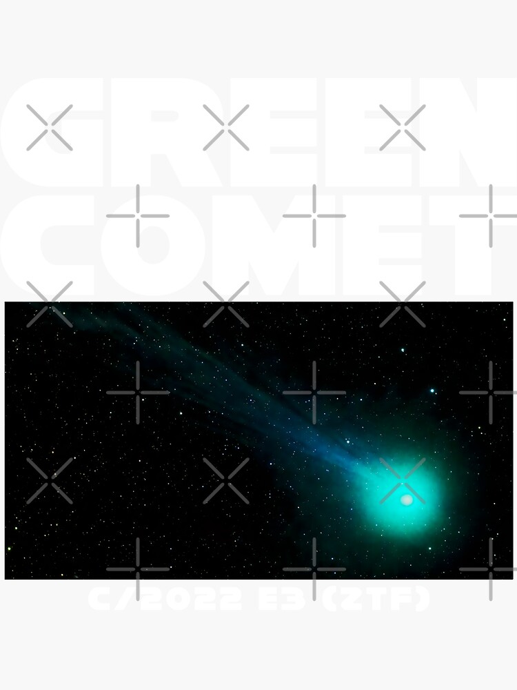 "Green Comet C/2022 E3 (ZTF) | Neanderthal Comet 2023" Sticker for Sale by marboywonderboy ...