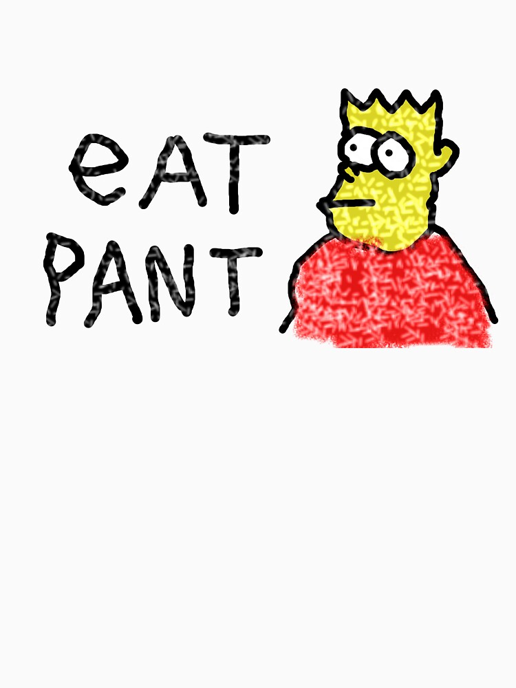 "Eat Pant" T-shirt for Sale by OG-Red-Bubble | Redbubble | meme t ...