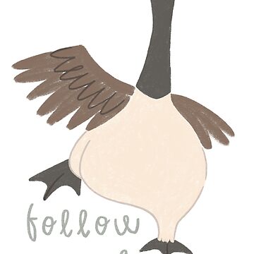 "Follow Your Dreams Goose" Sticker for Sale by MissCassieBee | Redbubble