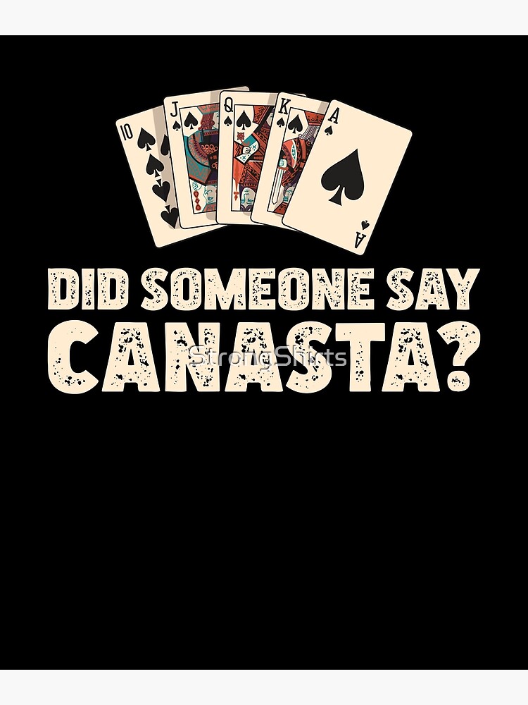"Did Someone Say Funny Canasta Card Game For A Canasta Player" Poster ...