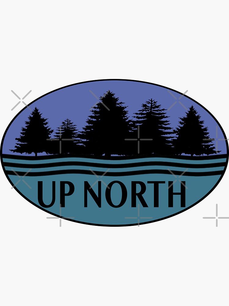 "UP NORTH Pines Water " Sticker for Sale by lmaoshop | Redbubble