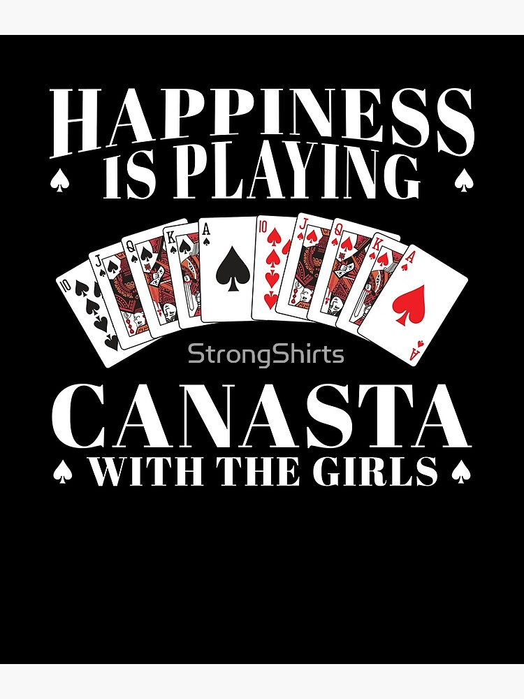 "Happiness Is Playing Funny Canasta Card Game With The Girls" Poster ...