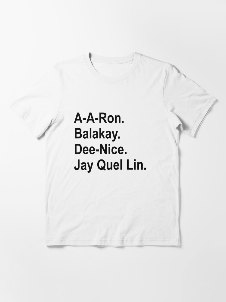 "A A Ron Balakay Dee Nice Jay Quel Lin" T-shirt for Sale by rkhy ...
