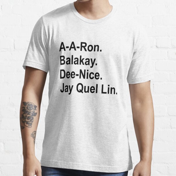 "A A Ron Balakay Dee Nice Jay Quel Lin" T-shirt for Sale by rkhy ...