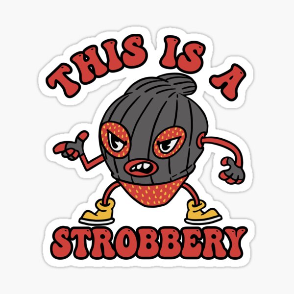 "This is a Strobbery Funny Strawberry" Sticker for Sale by ZzCorezZ ...
