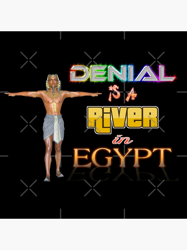 "Denial is a River in Egypt (word art variant)" Poster for Sale by ...