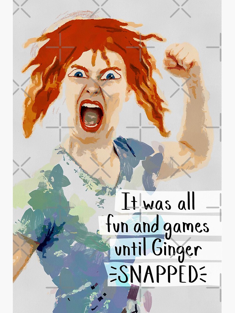 "It Was All Fun and Games Until Ginger Snapped • Funny greeting card ...
