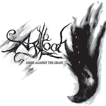 "Agalloch - Ashes Against the Grain v1" Poster for Sale by SUPLEX STOCK ...
