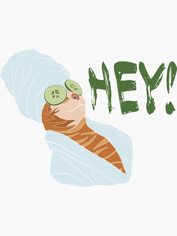 "Cat says hey daddy, cat says hey mommy, cat says hey sis, cat says hey ...