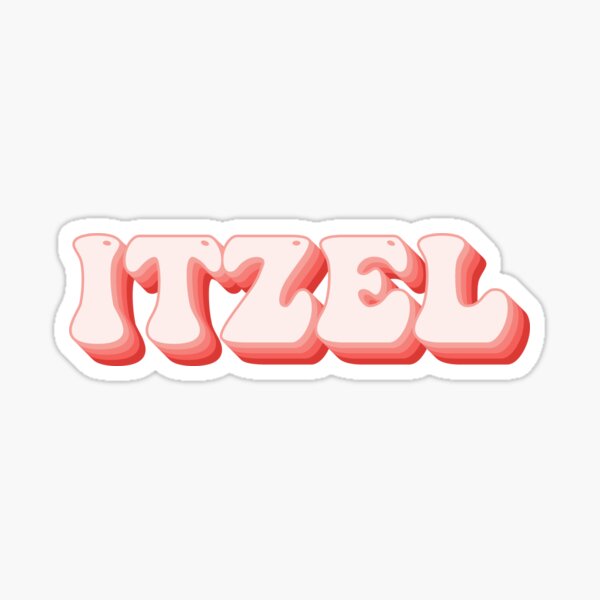 "Itzel - Name" Sticker for Sale by kindxinn | Redbubble