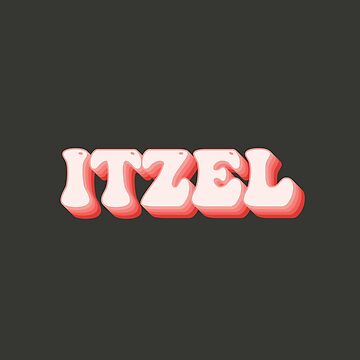 "Itzel - Name" Sticker for Sale by kindxinn | Redbubble