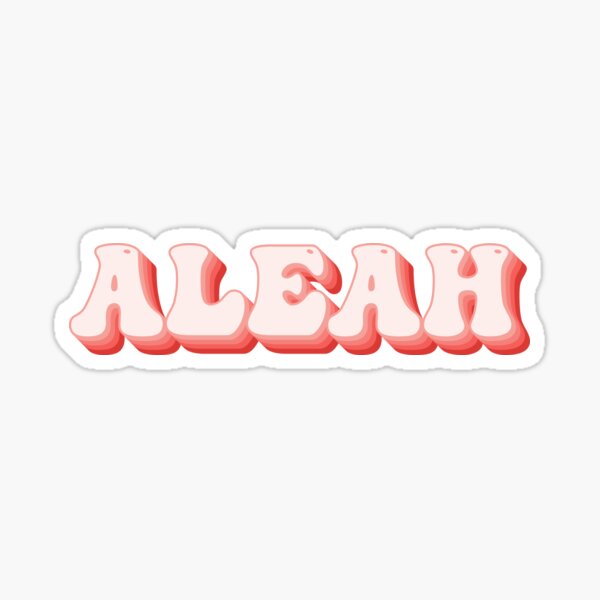 "Aleah - Name" Sticker for Sale by kindxinn | Redbubble