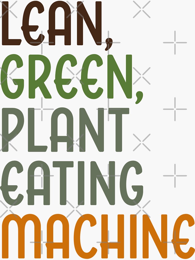 "Lean, Green, Plant Eating Machine Funny Vegan Life Vegetable Fruit ...