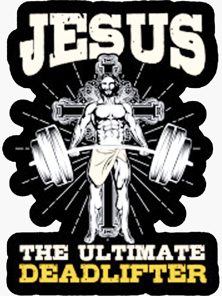 "jesus the ultimate deadlifter" Sticker for Sale by hakimnano7 | Redbubble