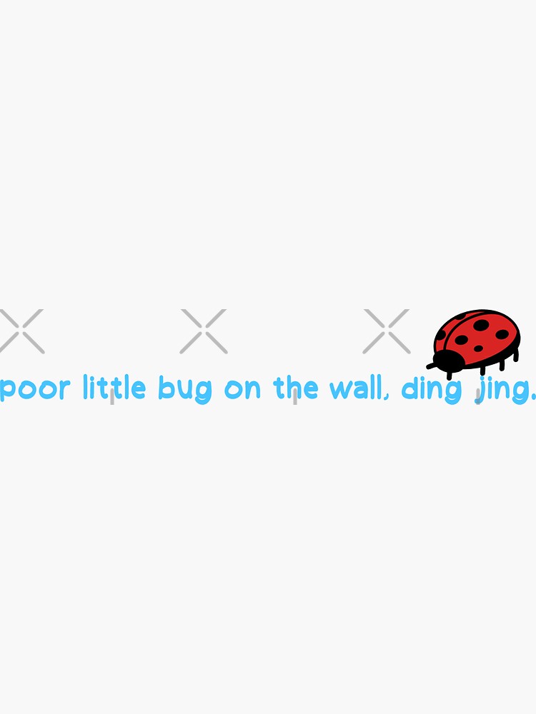 "poor little bug on the wall." Sticker for Sale by skvllybones | Redbubble