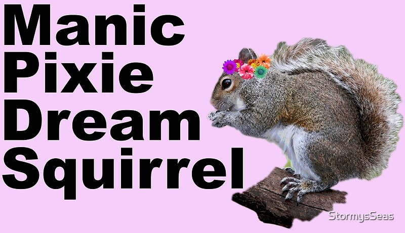 "Manic Pixie Dream Squirrel " by StormysSeas | Redbubble